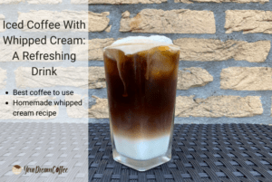 Iced Coffee With Whipped Cream Easy Summer Coffee Drink