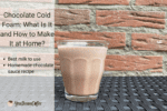 Chocolate Cold Foam: What It Is & How to Make It at Home
