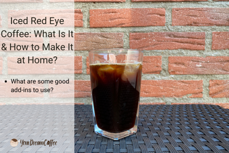 Iced Red Eye Coffee: What Is It & How to Make It at Home?