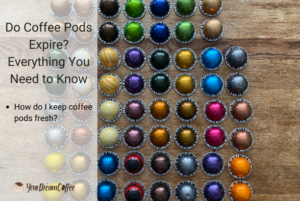 Does Coffee Pods Go Bad
