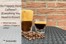 Do Frappes Have Caffeine? (Everything You Need to Know!)