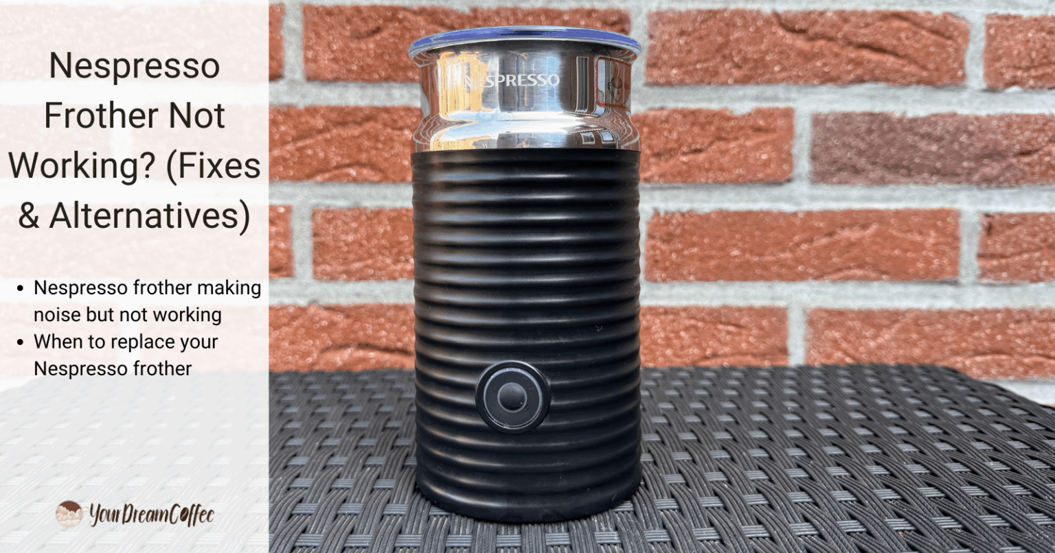 Nespresso Frother Not Working? (Fixes & Alternatives)