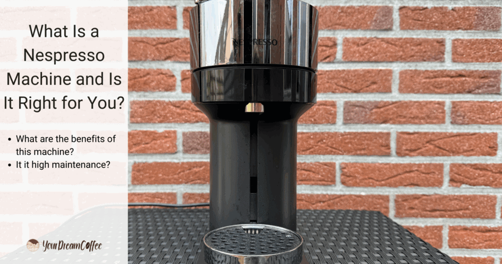 What Is a Nespresso Machine? Pods, Cost & Who It Suits