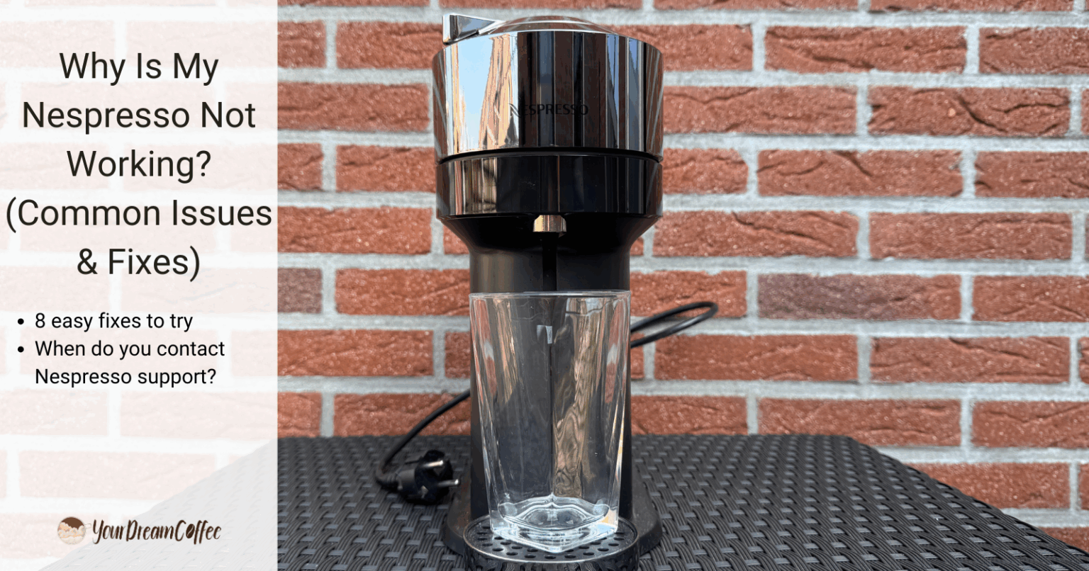 Why Is My Nespresso Not Working? (Common Issues & Fixes)