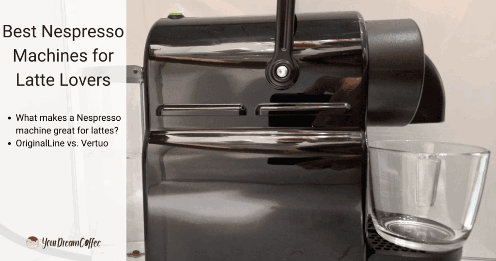 Best Nespresso Machines for Latte Lovers (2026 Guide)
