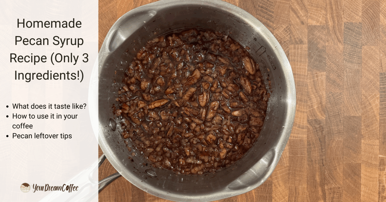 Homemade Pecan Syrup Recipe (Only 3 Ingredients!)